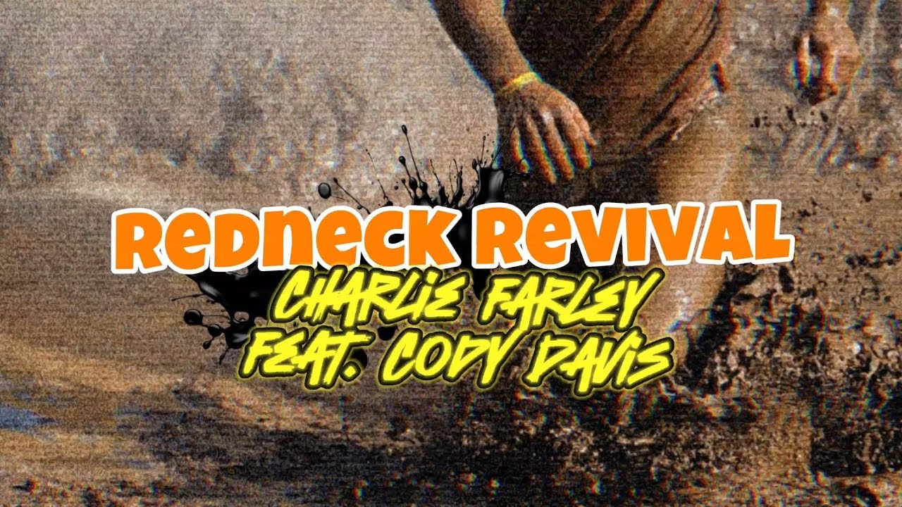 Charlie Farley Feat. Cody Davis- Redneck Revival - YouTube