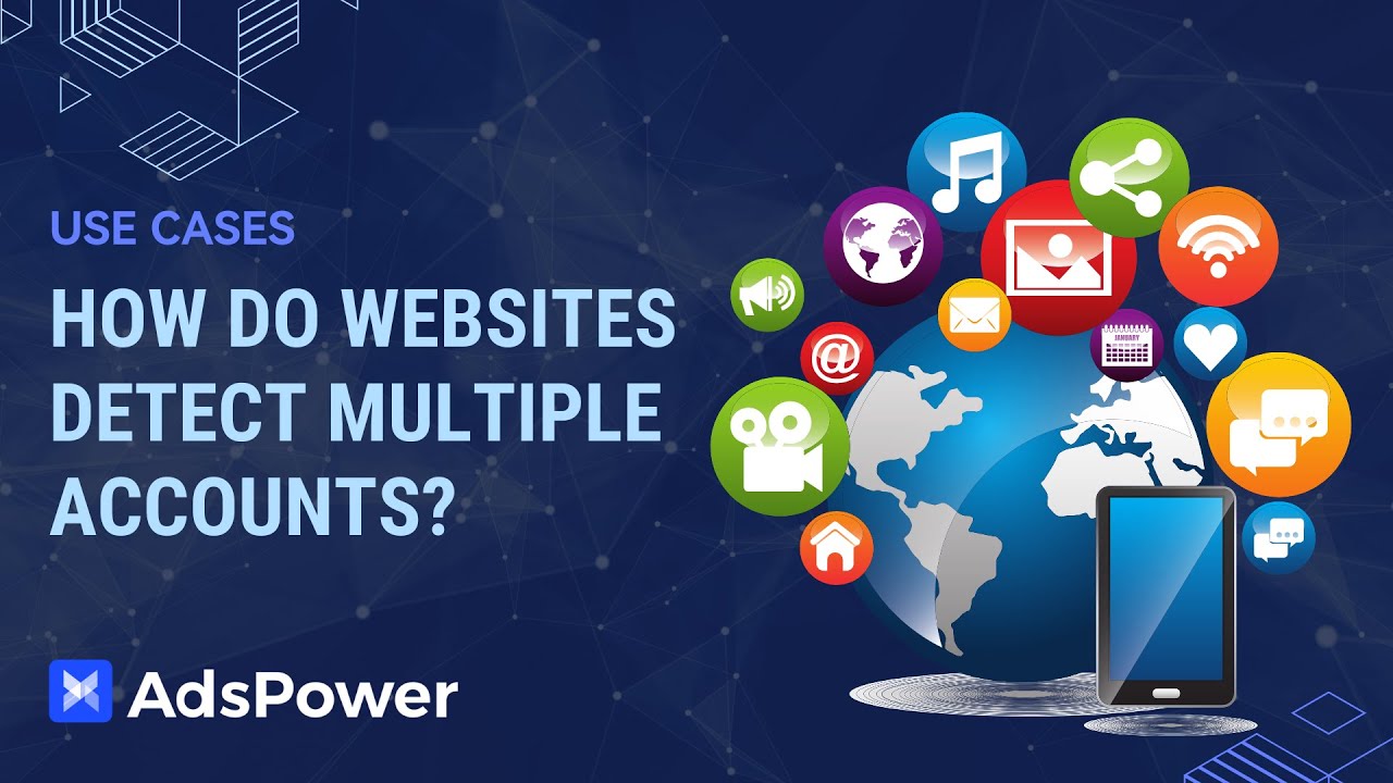 How Do Websites Detect Multiple Accounts? Best Solution to Multi ...