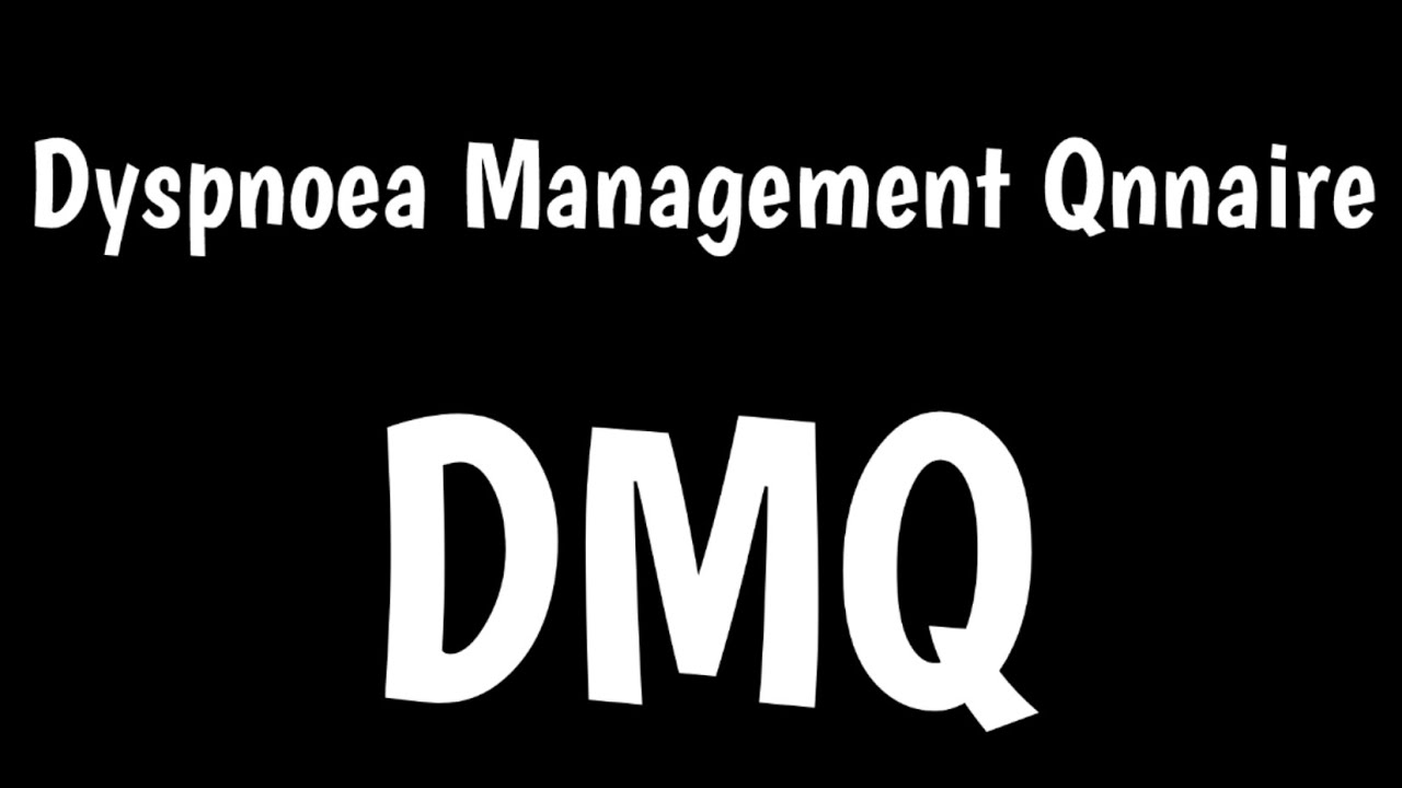 Dyspnoea Management Questionnaire | DMQ | Dyspnoea Assessment ...