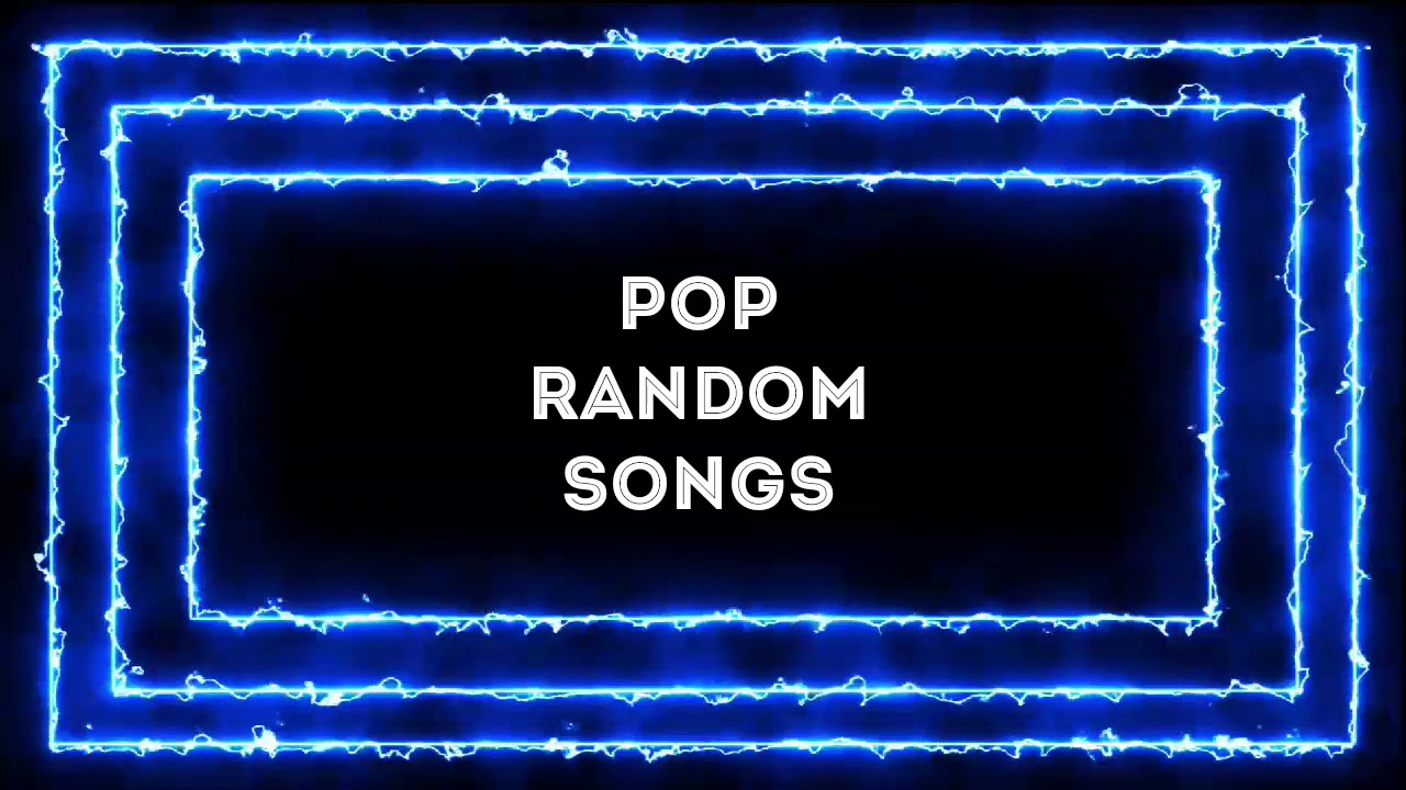 Pop Random Songs - YouTube
