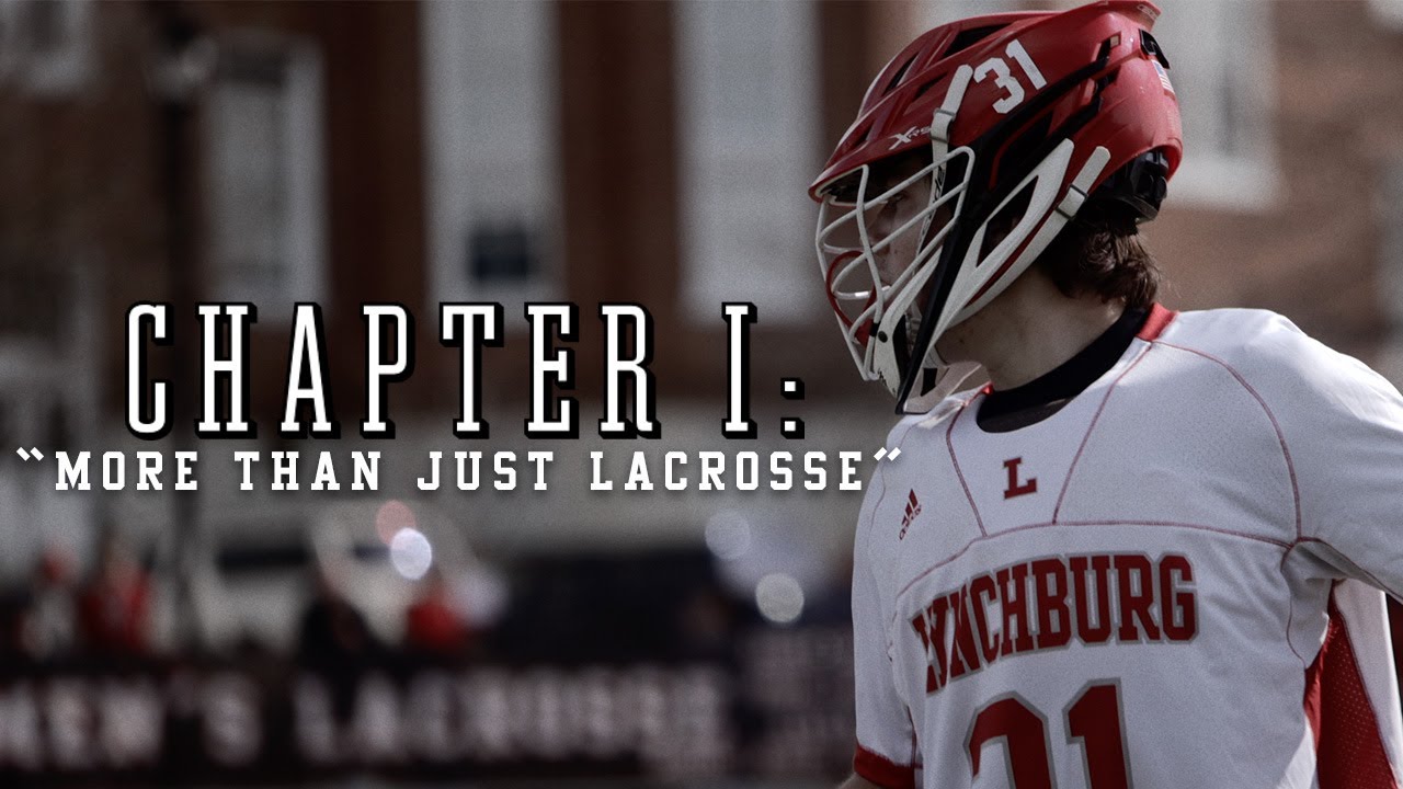 Chapter I More Than Just Lacrosse Made Better A Lynchburg