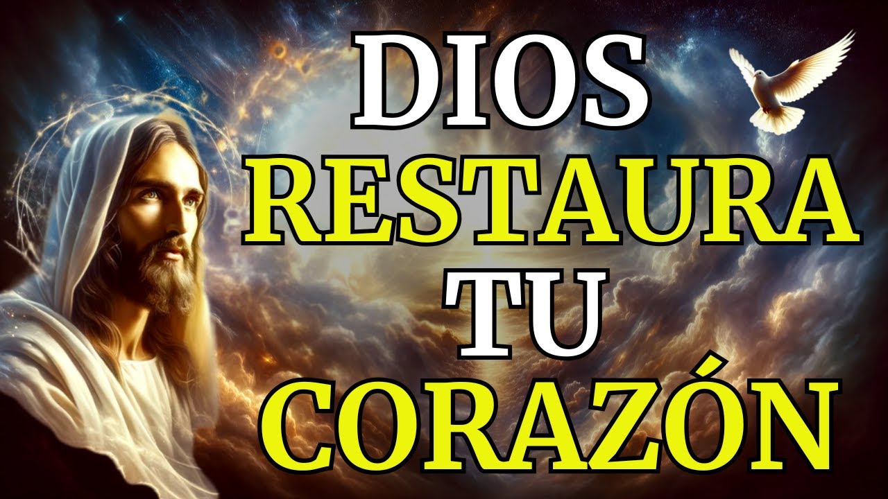 Dios Restaura tu Corazón: no temas - YouTube