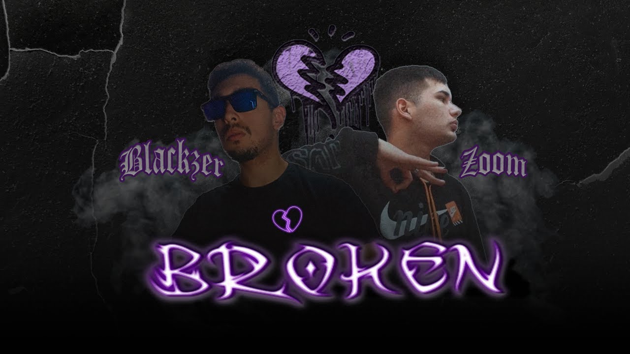 BLACKZER - BROKEN ft ZOOM YW (Prod LP.OG$) - YouTube