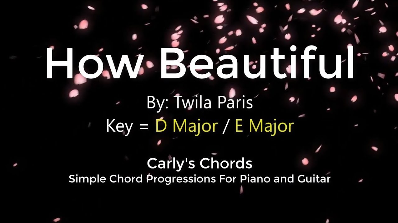 How Beautiful - Twila Paris - CHORDS - KEY: D Maj + E Maj - YouTube