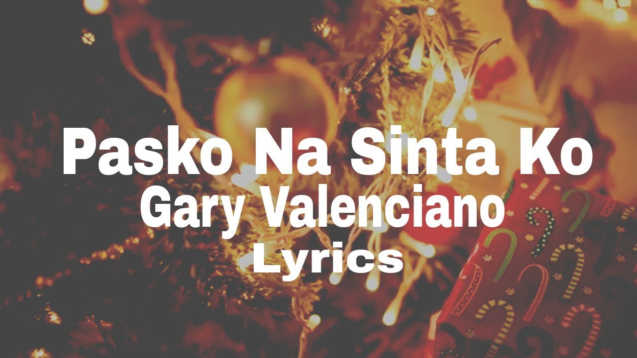 Pasko Na Sinta Ko (Gary Valenciano)Lyrics - YouTube