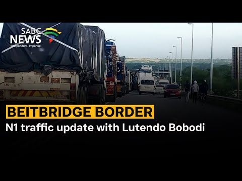 Beitbridge Border Post | N1 traffic update with Lutendo Bobodi