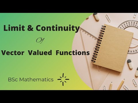 Limit & Continuity Of Vector valued functions | Calculus | Mathematics ...