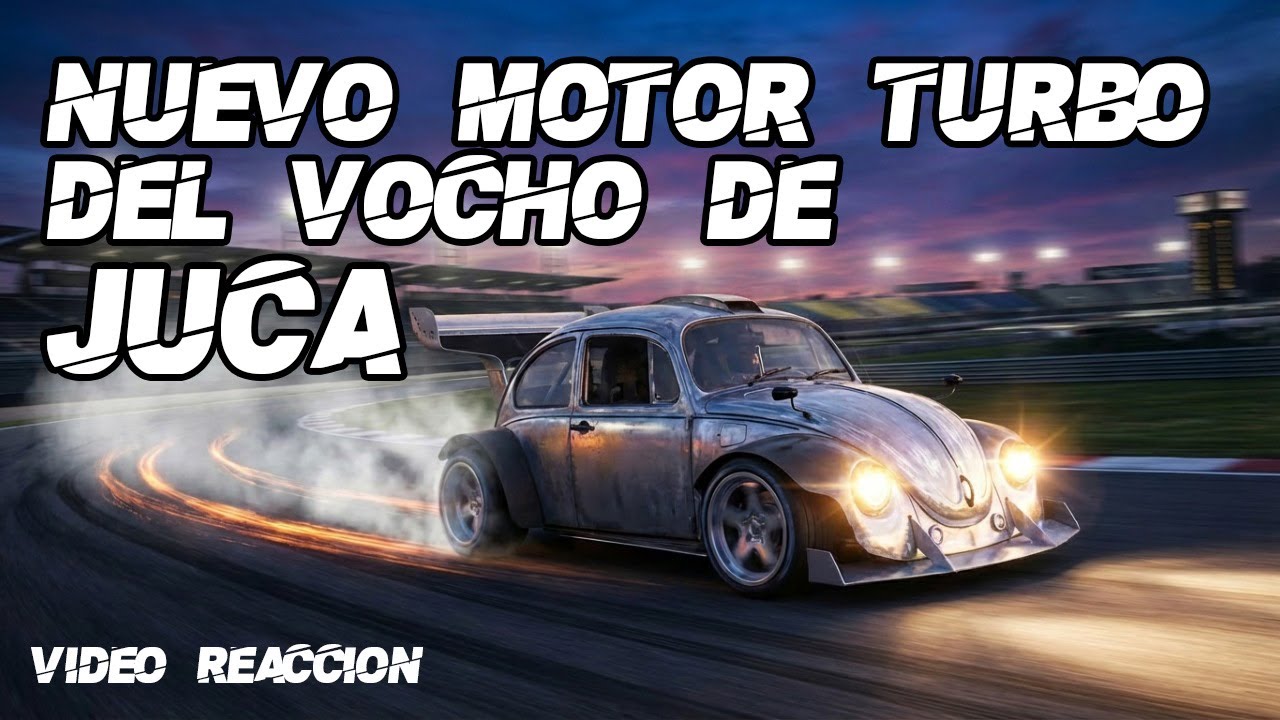 NUEVO MOTOR TURBO DEL VOCHO DE JUCA - VIDEO REACCION | AROCHA WOLF ...