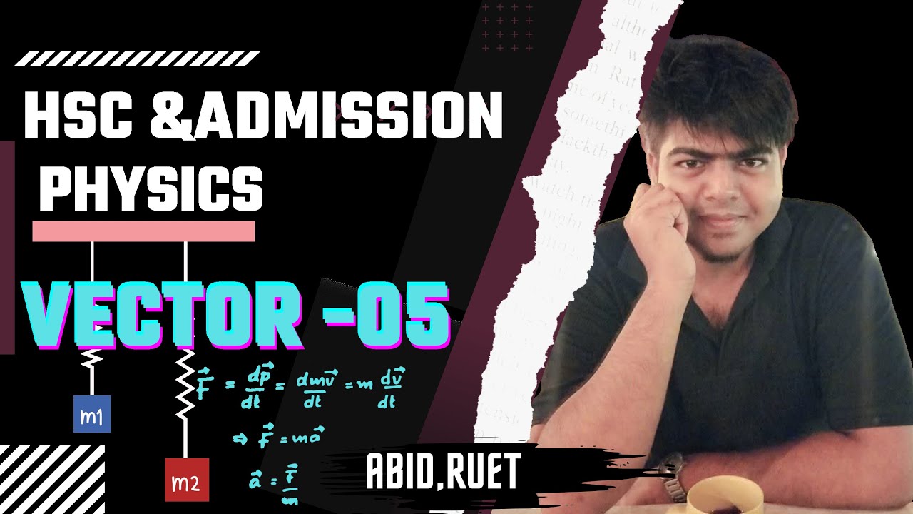 HSC।Vector।Lecture-05।Physics।Abid Mahmud - YouTube