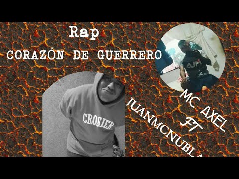 CORAZON DE GUERRERO[MC AXEL FT NUBLADOJJ/VIDEO OFICIAL] - YouTube