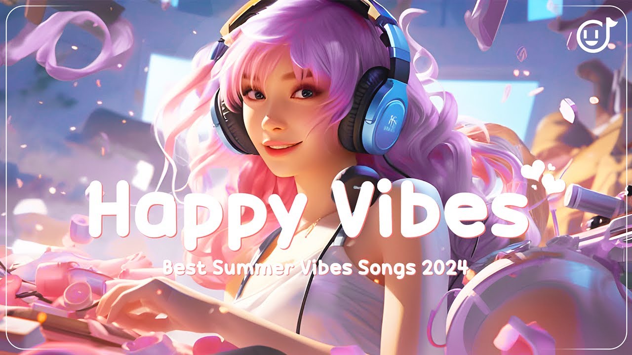 Happy Vibes ⛱️ Best Summer Vibes Songs 2024 ☀️ Top Hits That Boost Your ...