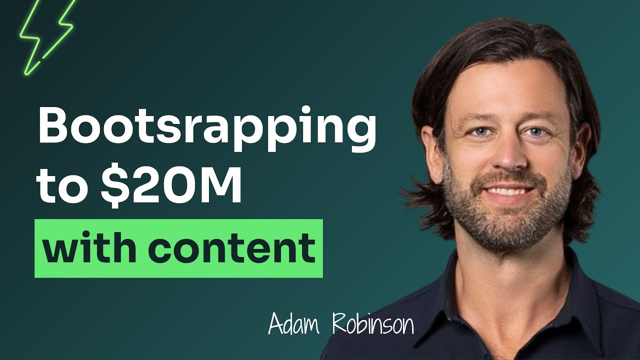 Episode 58: Adam Robinson on Bootsrapping to $20M with content - YouTube