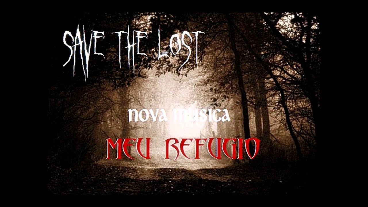 Save The Lost - Meu Refugio - YouTube