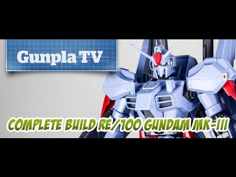 Gunpla TV Exclusive - RE/100 MK-III Complete Build! - Hlj.com - YouTube
