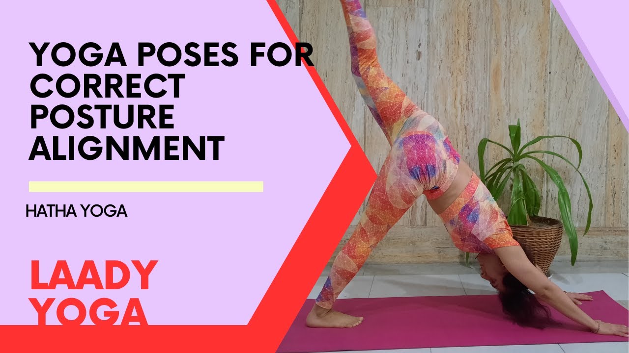 yoga poses for correct posture & alignment - YouTube