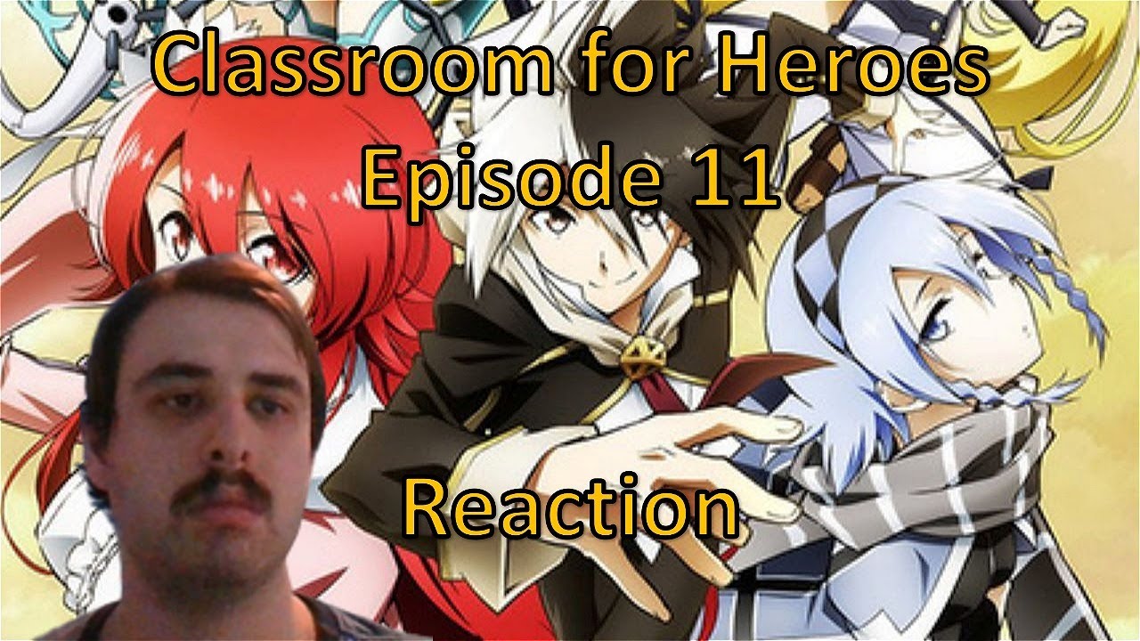 Classroom for Heroes Episode 11 Reaction - YouTube