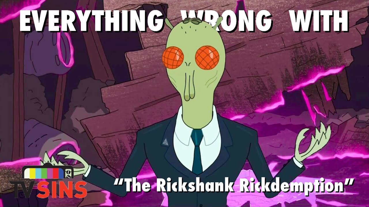 Everything Wrong With: TV Sins- Rick and Morty "The Rickshank ...