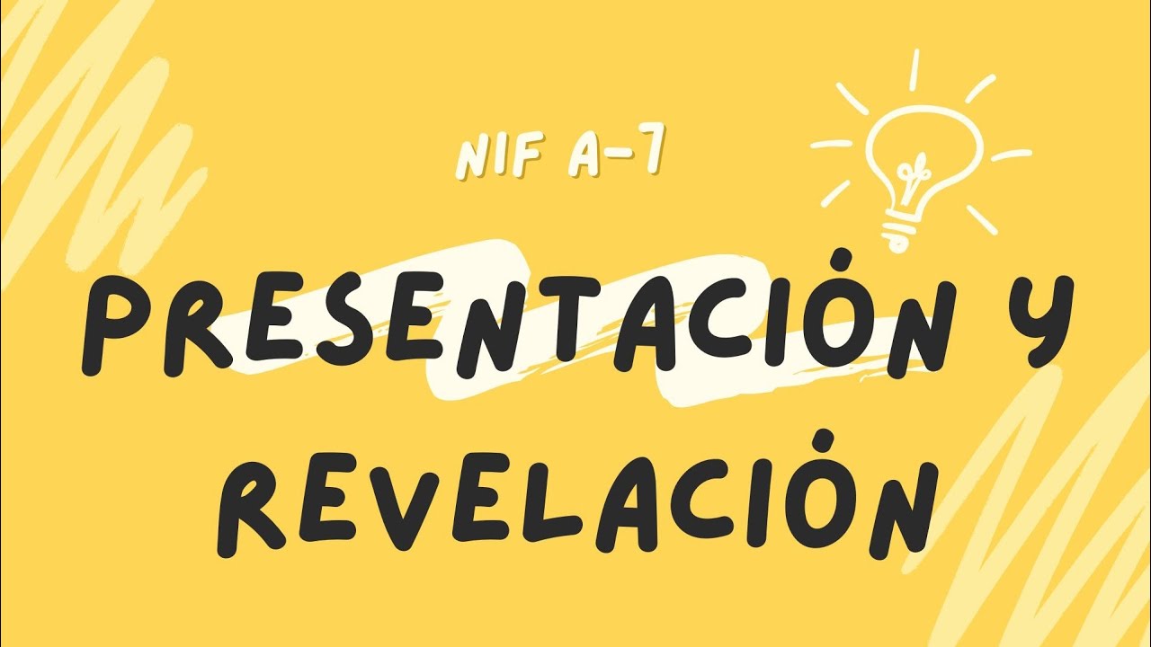 NIF A-7: PRESENTACIÓN Y REVELACIÓN - YouTube