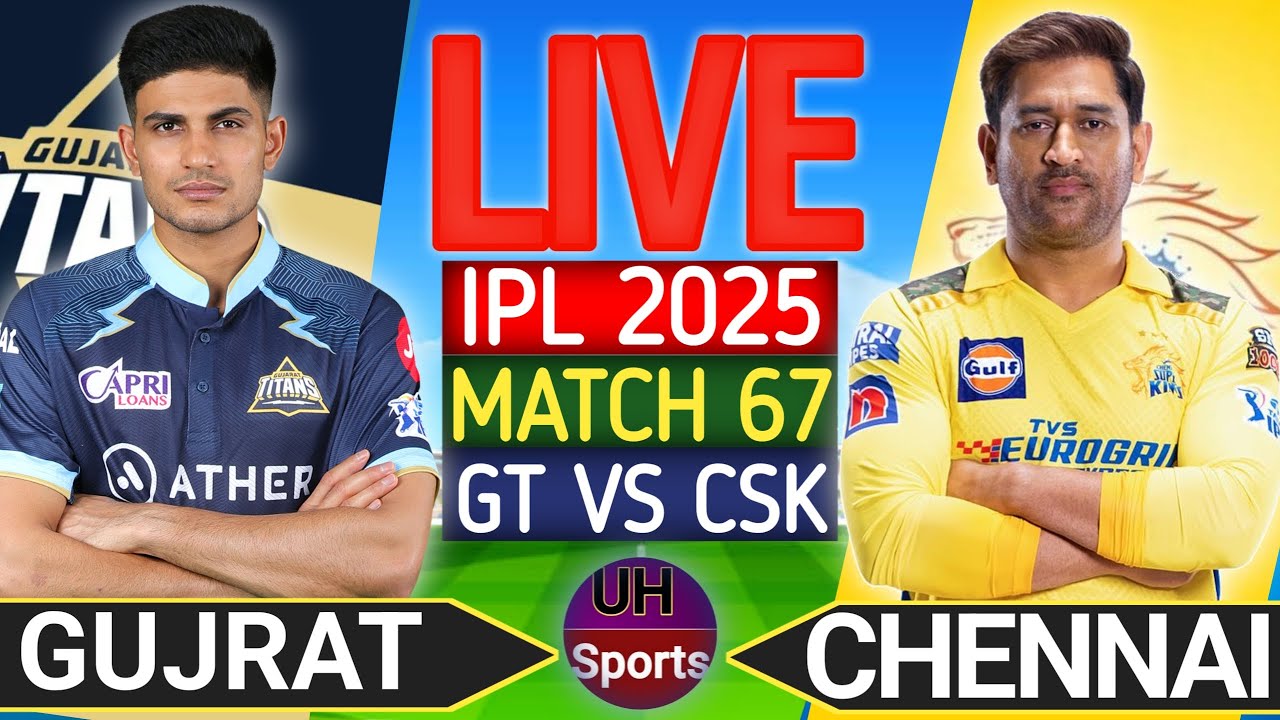 GT vs CSK Live Match, Score & Commentary | Match 67 | Gujarat vs ...