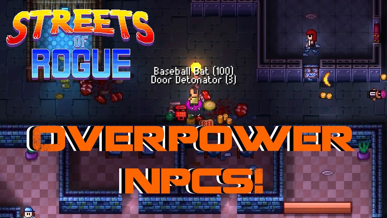 OVERPOWER NPCs! | Streets of Rogue #4 - YouTube