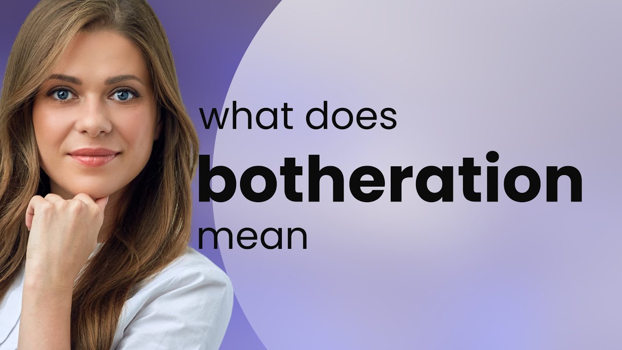 Botheration • definition of BOTHERATION - YouTube