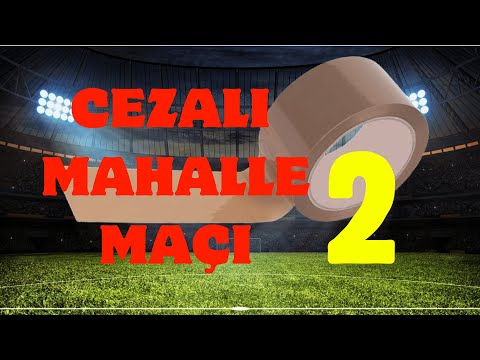 EFSANE CEZALI MAHALLE MAÇI 2