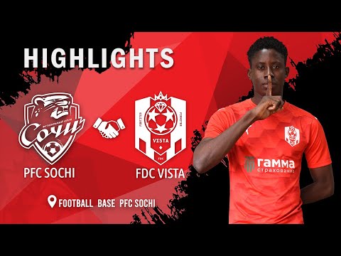 PFC SOCHI 2-1 FDC VISTA | FRIENDLY GAME | HIGHLIGHTS - YouTube