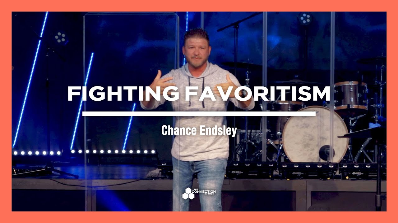 Facing Favoritism | Pastor Chance Endsley - YouTube