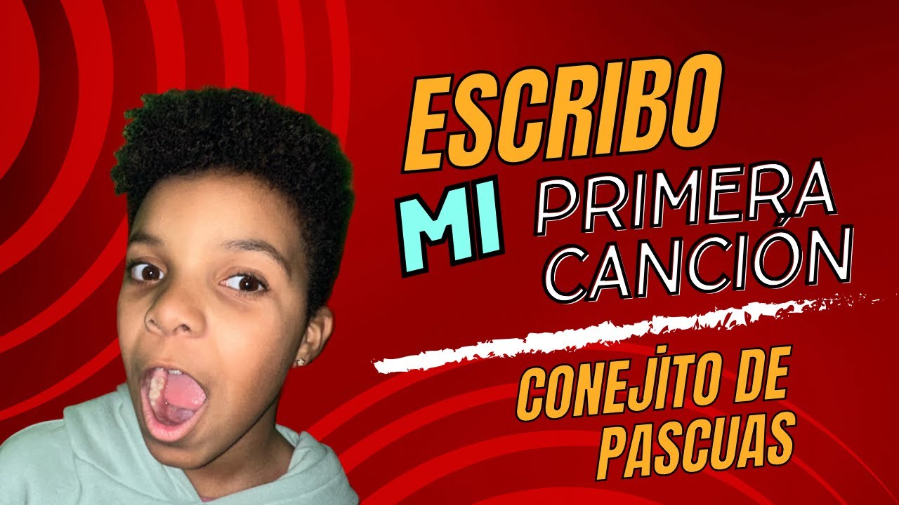 ESCRIBO Mi 1ª CANCIÓN : CONEJITO DE PASCUAS - YouTube