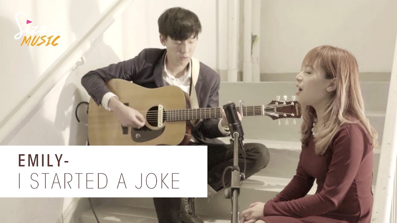 【SizzMusic】Emily《I Started A Joke》 - YouTube