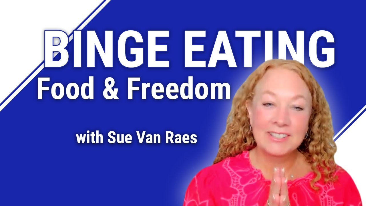 Binge Eating, Food, and Freedom: A Conversation with Sue Van Rae and ...