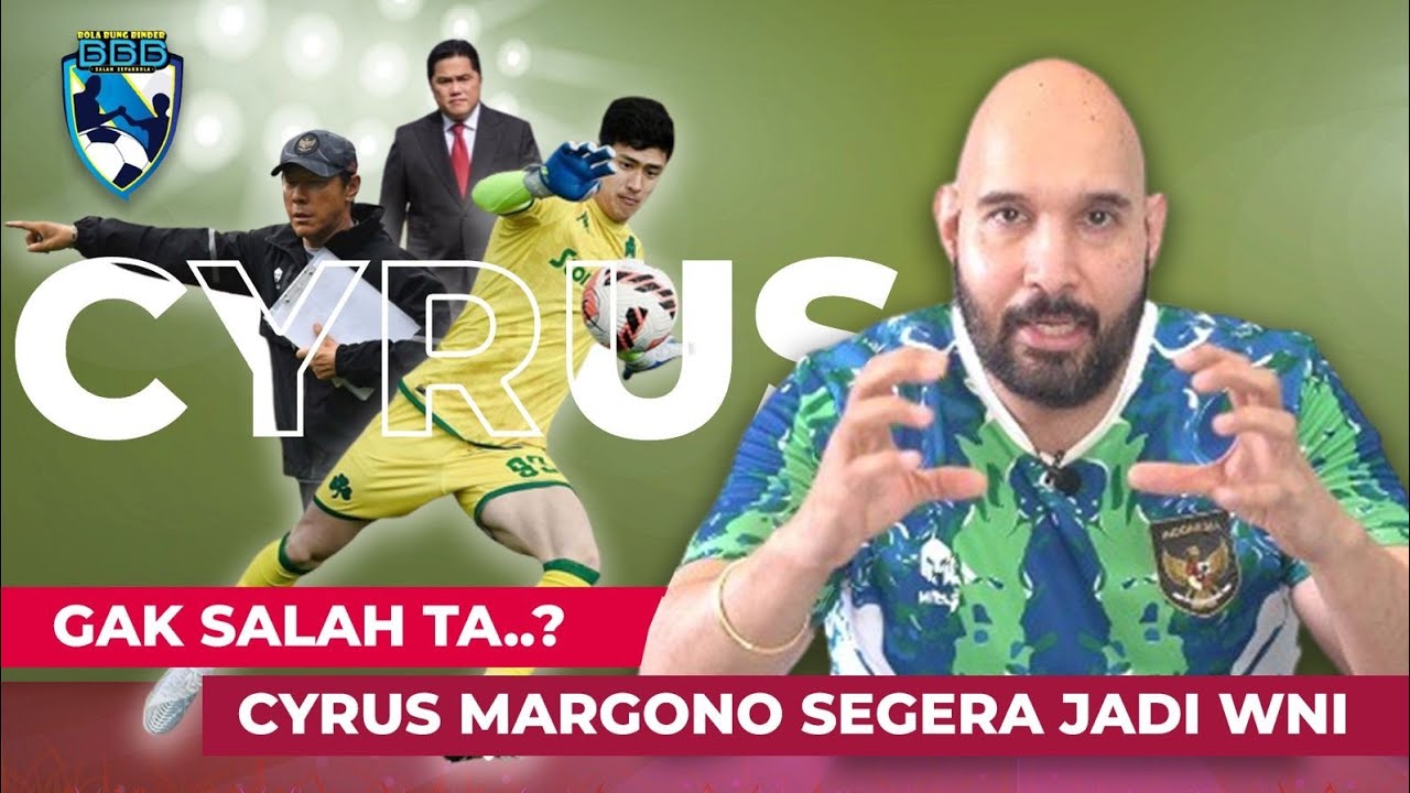 CYRUS MARGONO, PENJAGA GAWANG KETURUNAN INDONESIA SEGERA JADI WNI, TAPI ...