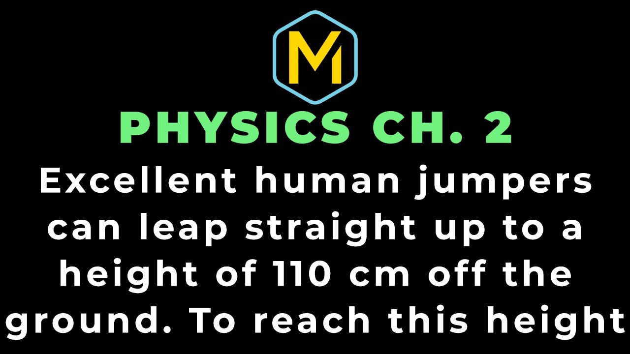 2 51 Mastering Physics Solution Excellent Human Jumpers Can Leap