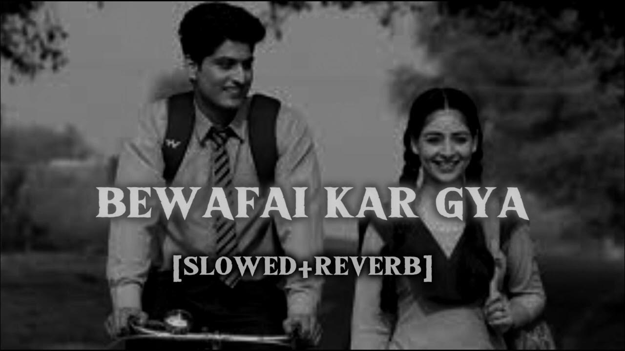 Bewafai kar gya [Slowed+Reverb] | Lekh movie song - YouTube Music