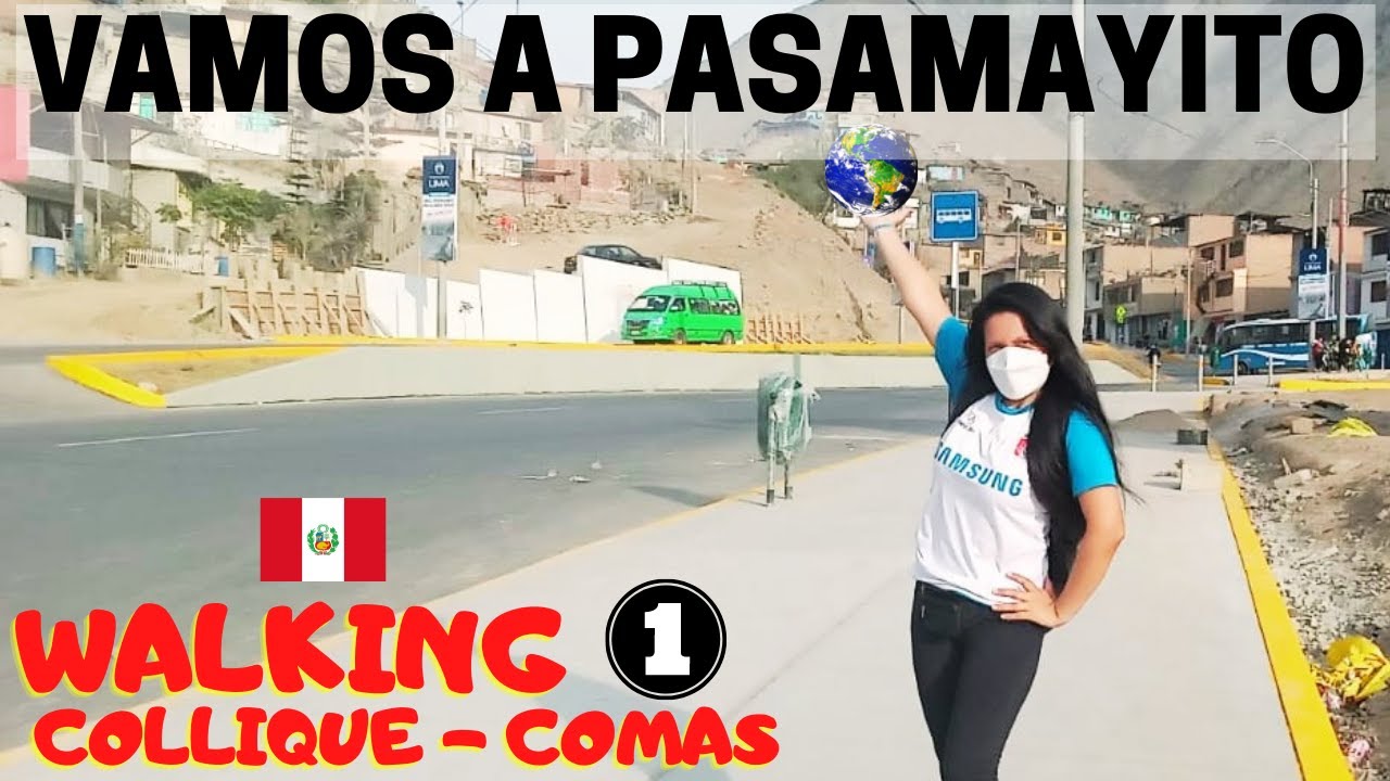 PASAMAYITO , COMO LLEGAR CAMINANDO POR COLLIQUE COMAS - YouTube