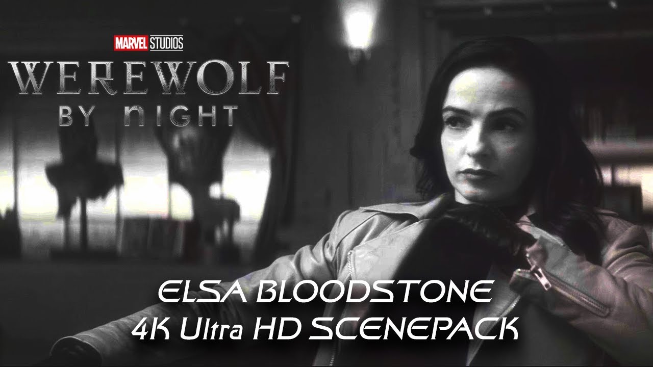 All Elsa Bloodstone 4K ULTRA HD Scenes SCENEPACK | Werewolf By Night ...