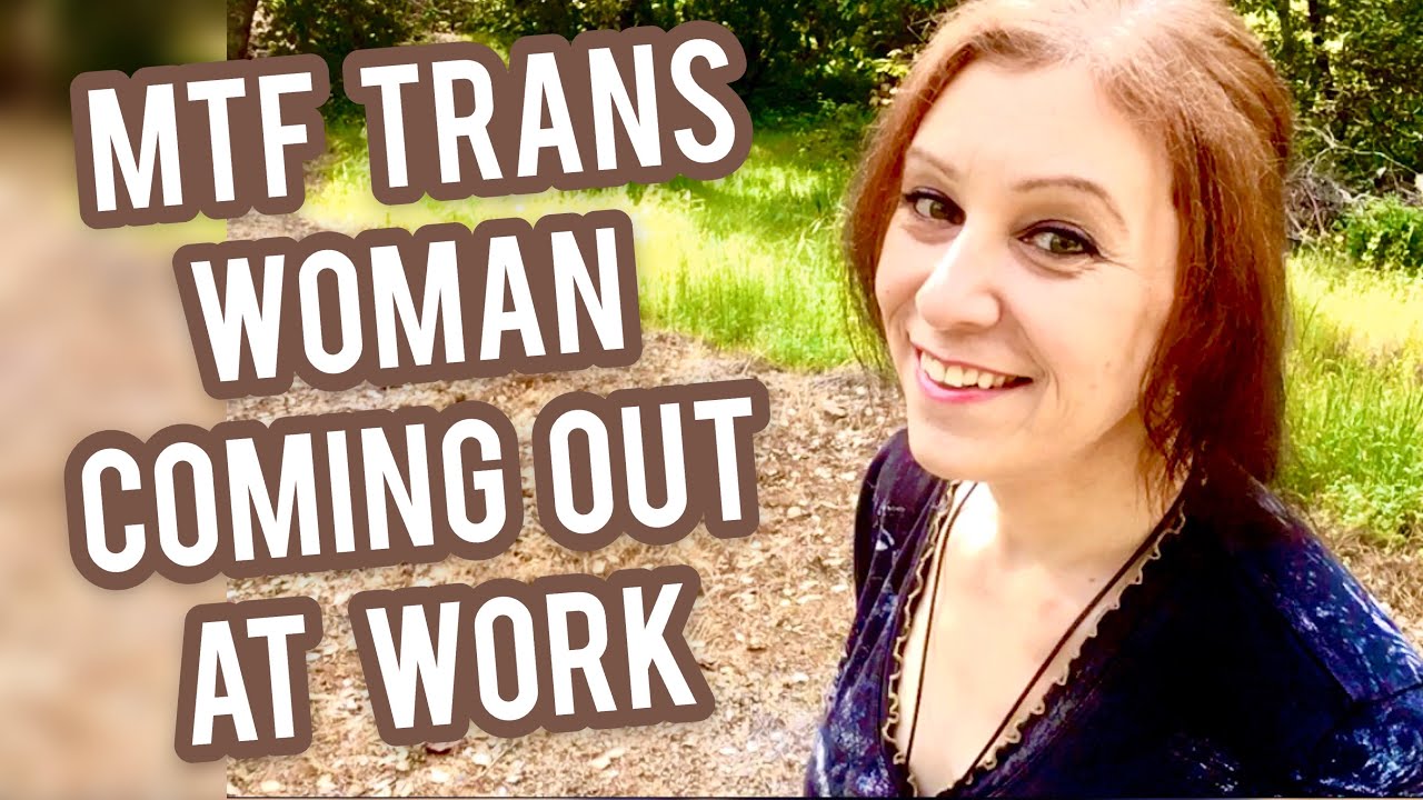 MTF Transgender Woman Coming Out At Work - YouTube