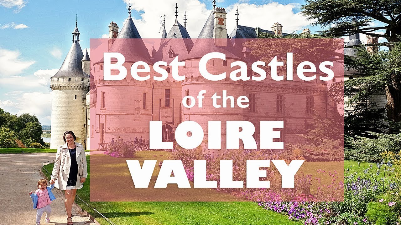 3 of the Best Loire Valley Castles that you SHOULD See! - YouTube