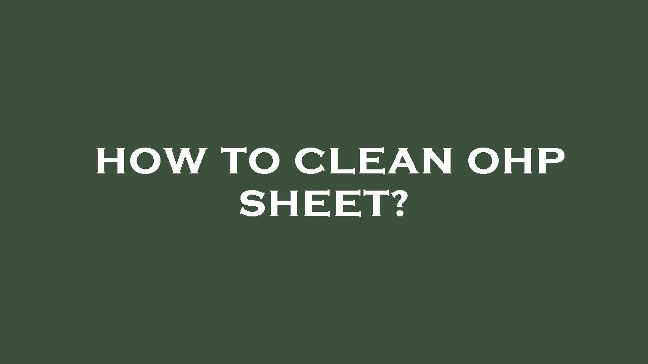 How to clean ohp sheet? - YouTube