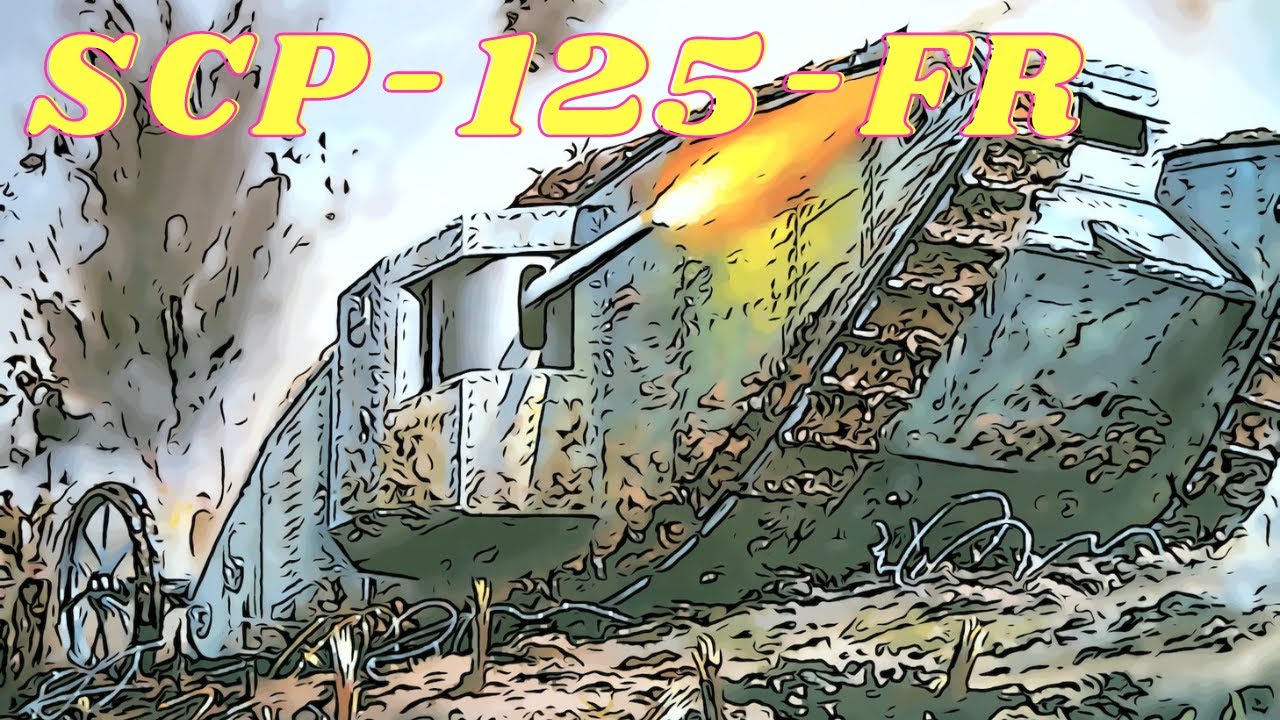 The Living WW1 Tank | SCP-125-FR (SCP Library) - YouTube