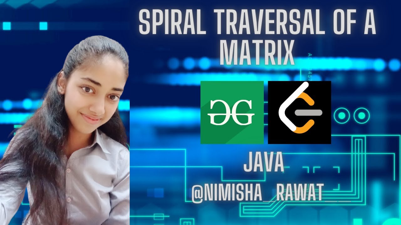 Spiral traversal of a matrix | Problem Solving | GFG | Java | Hindi - YouTube