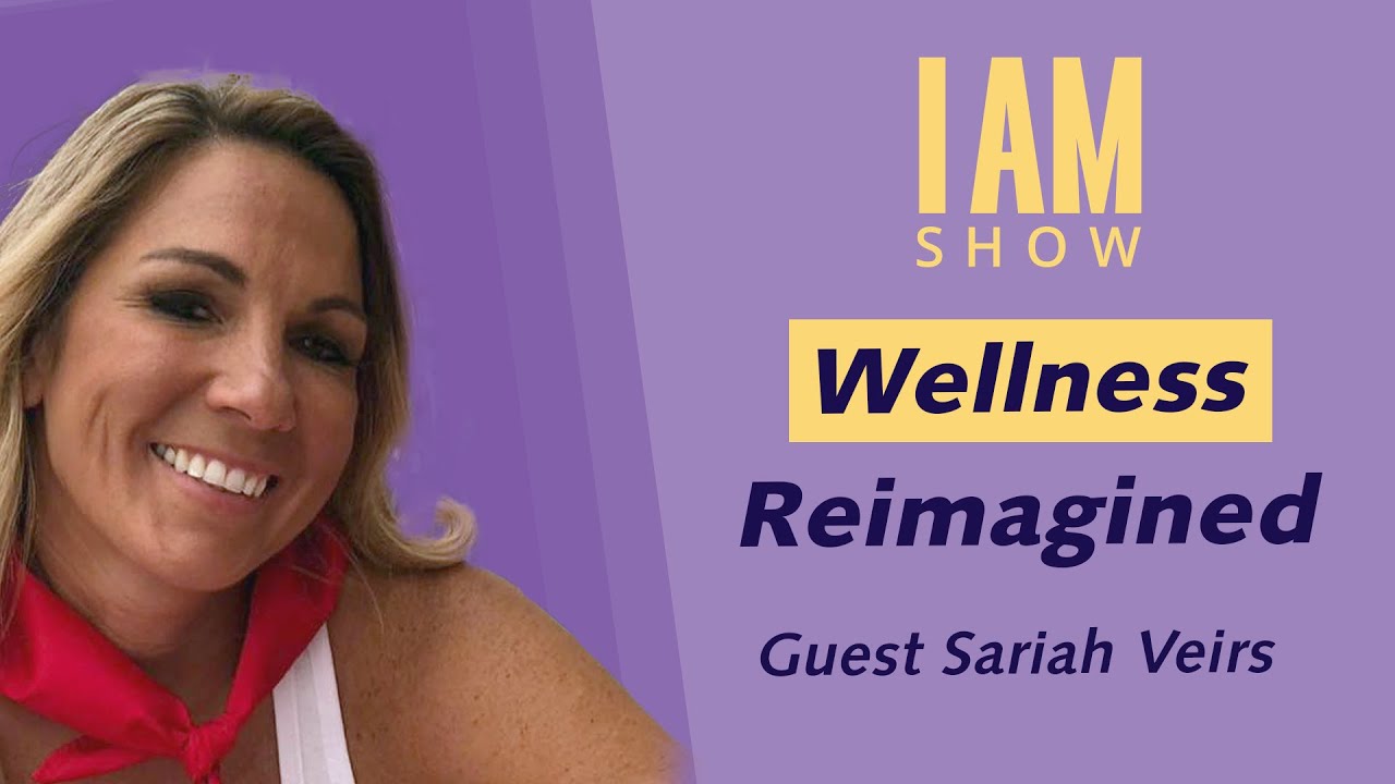 The I Am Show – Episode 2: "Wellness Reimagined" - YouTube