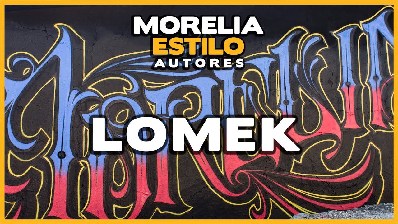 LOMEK - Morelia Estilo: Autores #02 - Documental Graffiti - YouTube