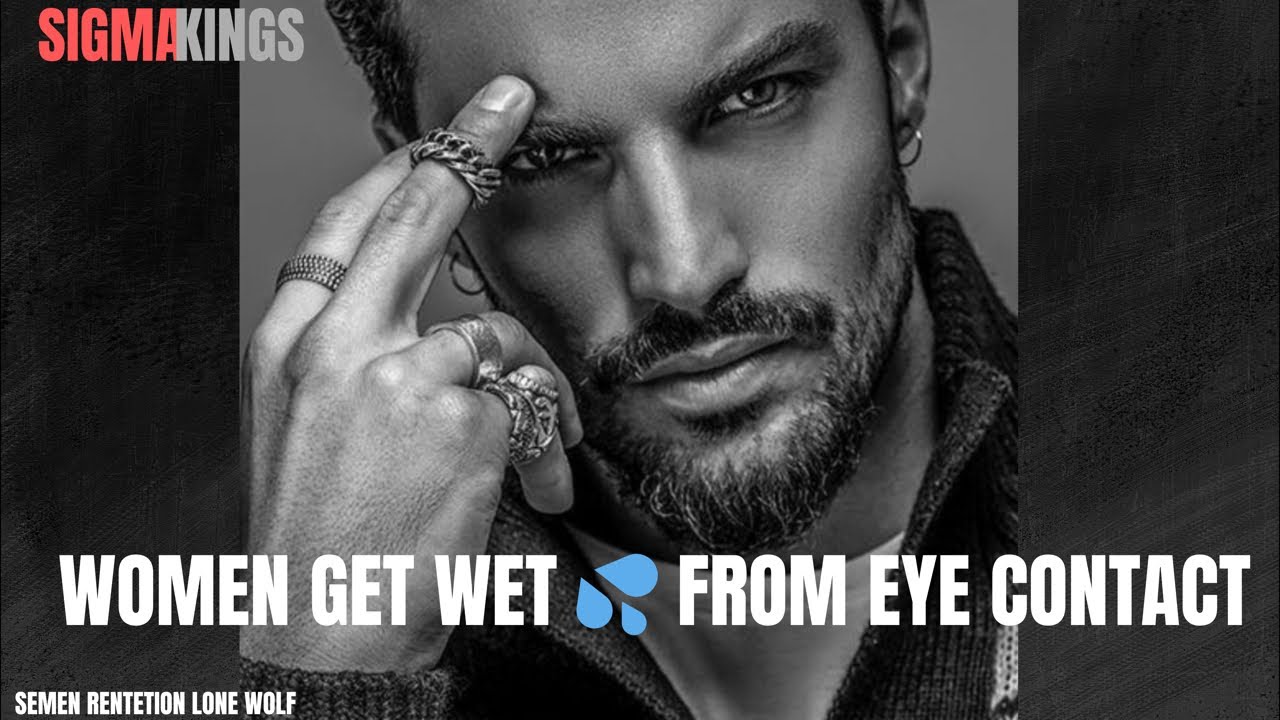 WOMEN CRAVE THE EYE CONTACT! THE SIGMA GAZE #shaman #mystic - YouTube