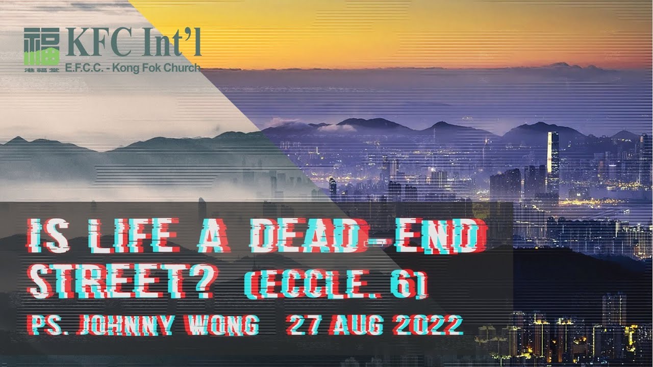 Kong Fok Church Int'l Online Worship Service_20220827_Ps. Johnny Wong ...