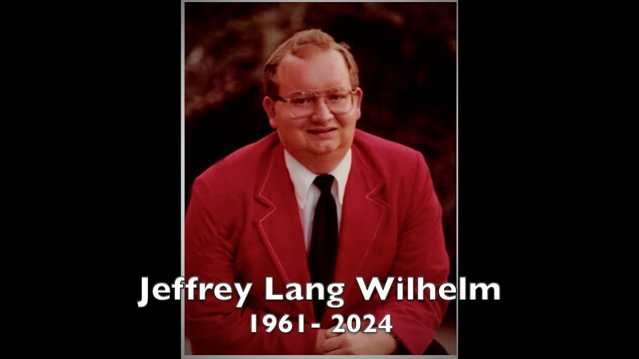 Jeffrey Lang Wilhelm 1961-2024 - YouTube