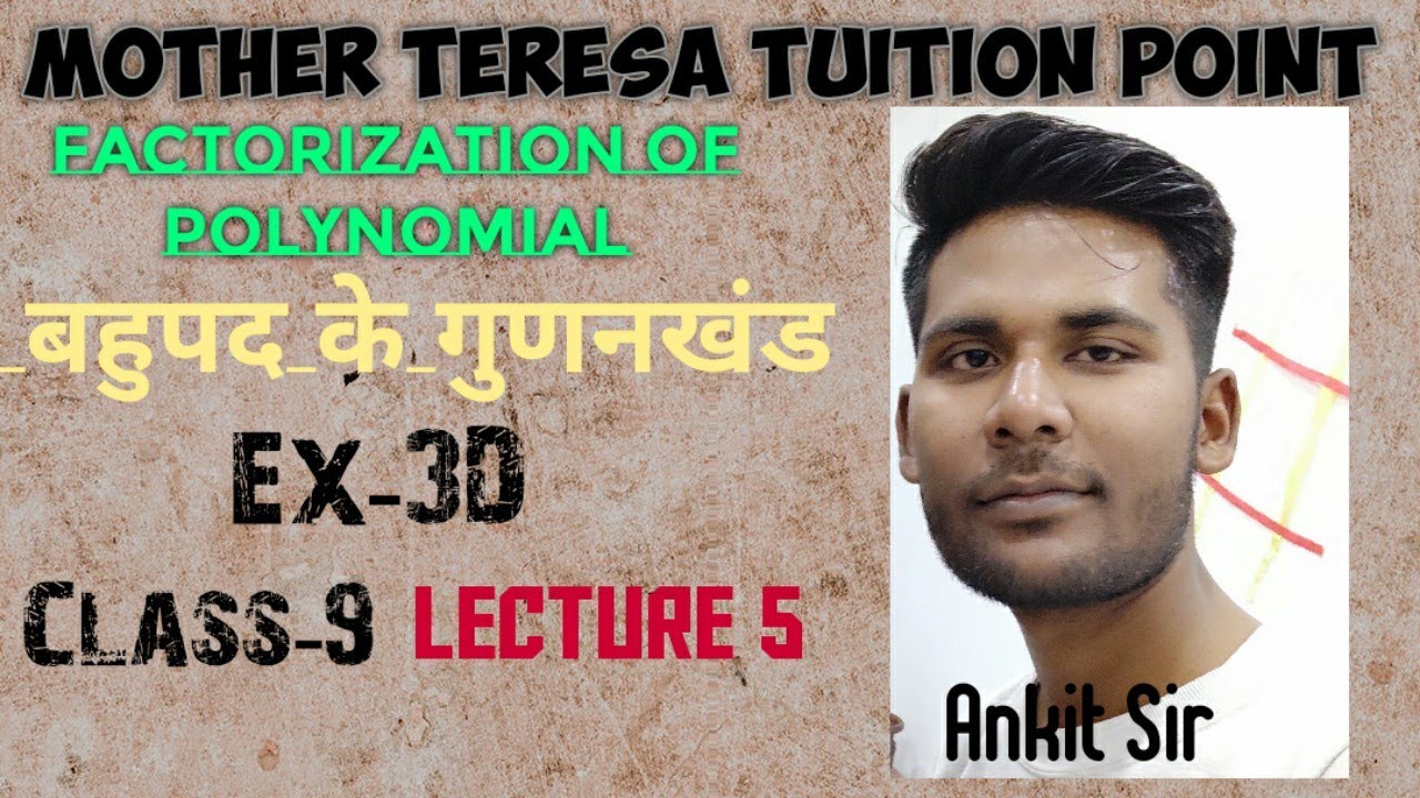 For Class 9 Factorization Of Polynomial Lecture for-class-9-factorization-of-polynomial-lecture