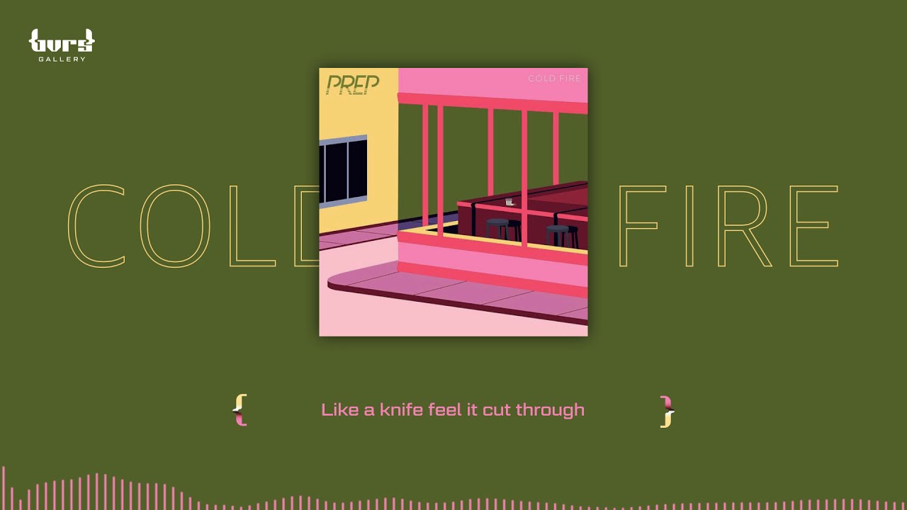 PREP - Cold Fire (Feat. DEAN) {Lyric Video} - YouTube