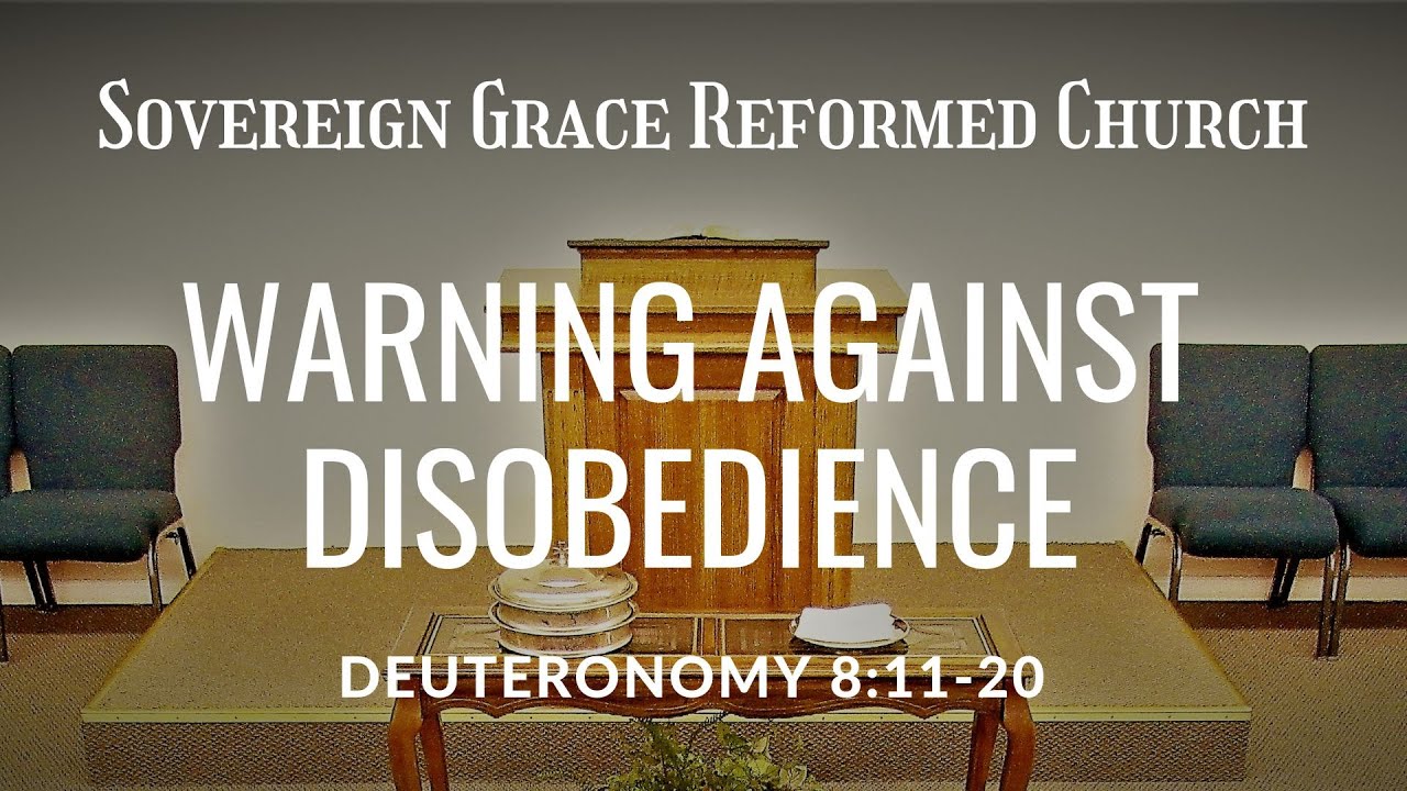 Warning Against Disobedience (Deuteronomy 8:11-20) - Rev. Will Barnett ...