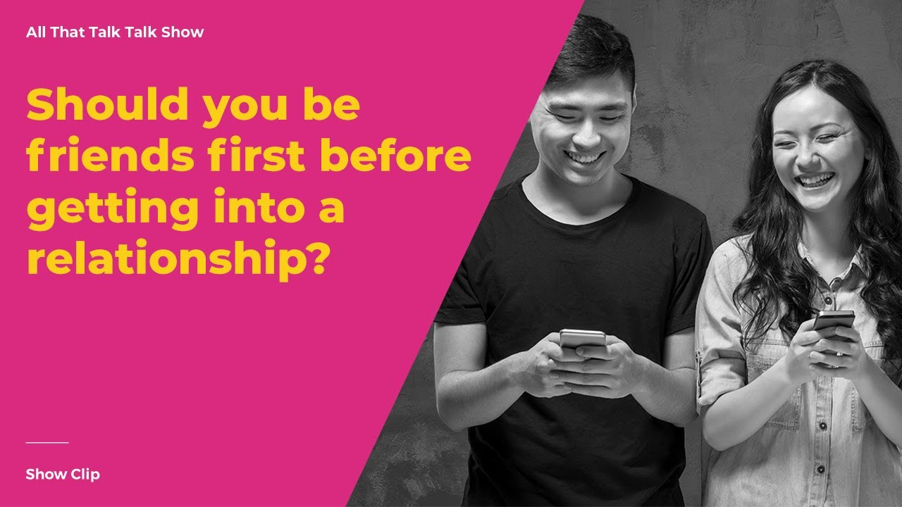 Show Clip | Should you be friends first before getting into a ...